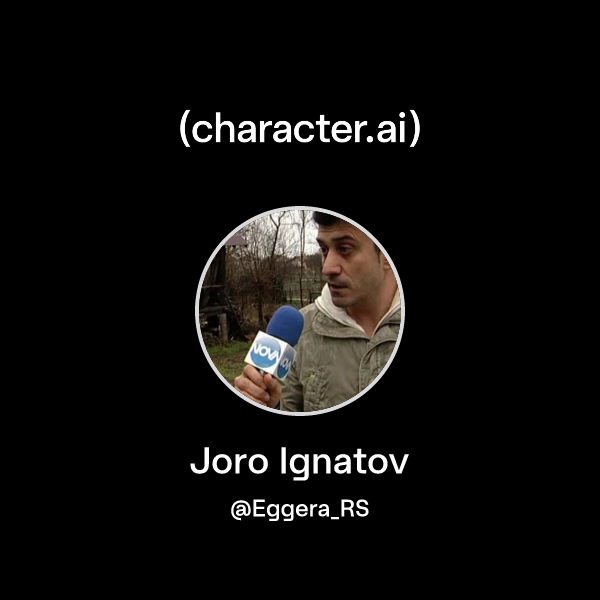 Chat with Joro Ignatov | character.ai | Personalized AI for every ...