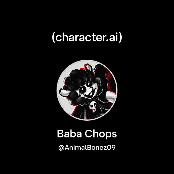 Chat with Baba Chops | character.ai | AI Chat, Reimagined–Your Words. Your World.