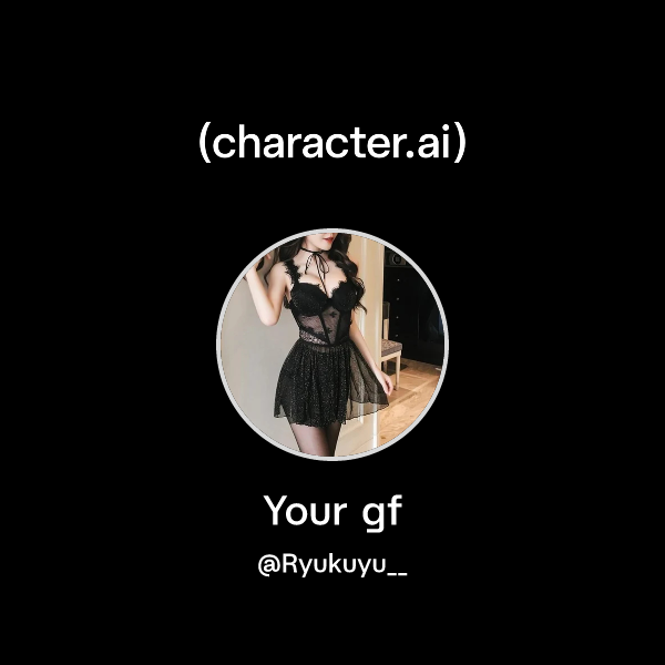 Chat with Your gf | character.ai | AI Chat, Reimagined–Your Words. Your World.