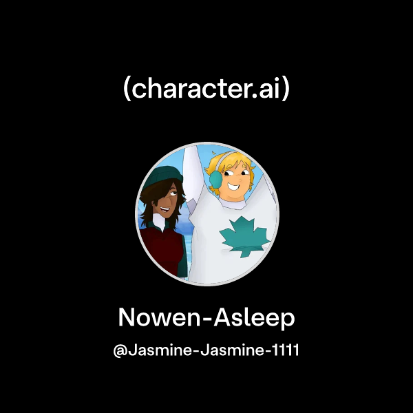 Chat with Nowen-Asleep | character.ai | Personalized AI for every ...