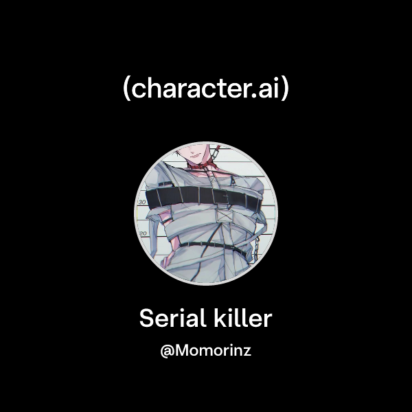 Chat with Serial killer | character.ai | AI Chat, Reimagined–Your Words ...
