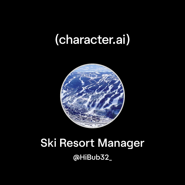 Chat with Ski Resort Manager | character.ai | AI Chat, Reimagined–Your ...