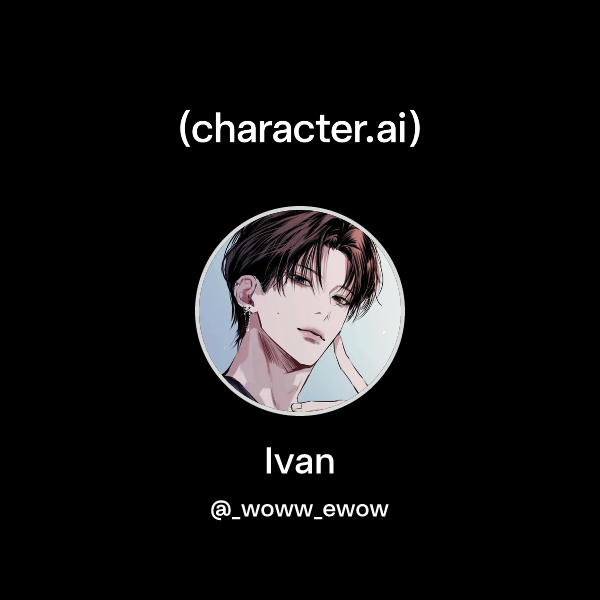 Chat with Ivan | character.ai | AI Chat, Reimagined–Your Words. Your World.