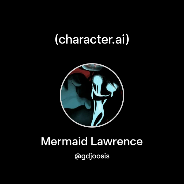 Chat with Mermaid Lawrence | character.ai | AI Chat, Reimagined–Your ...