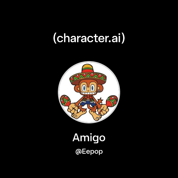 Chat with Amigo | character.ai | AI Chat, Reimagined–Your Words. Your ...