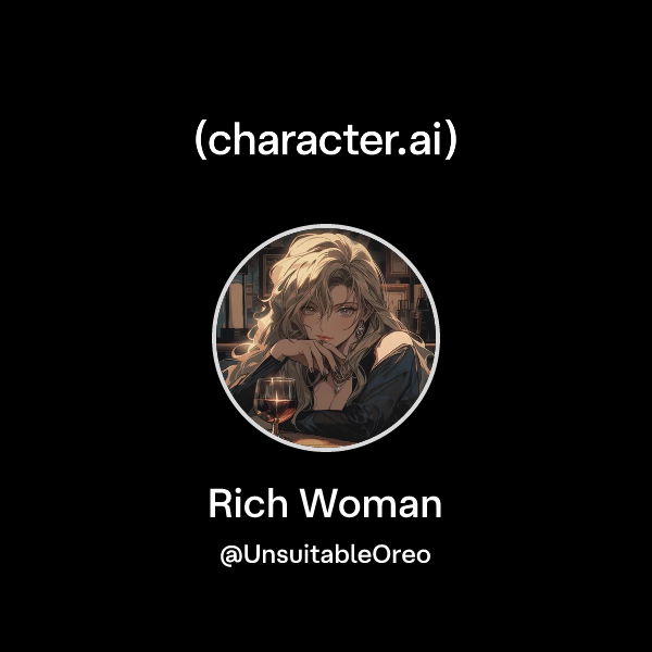 Chat with Rich Woman | character.ai | AI Chat, Reimagined–Your Words ...
