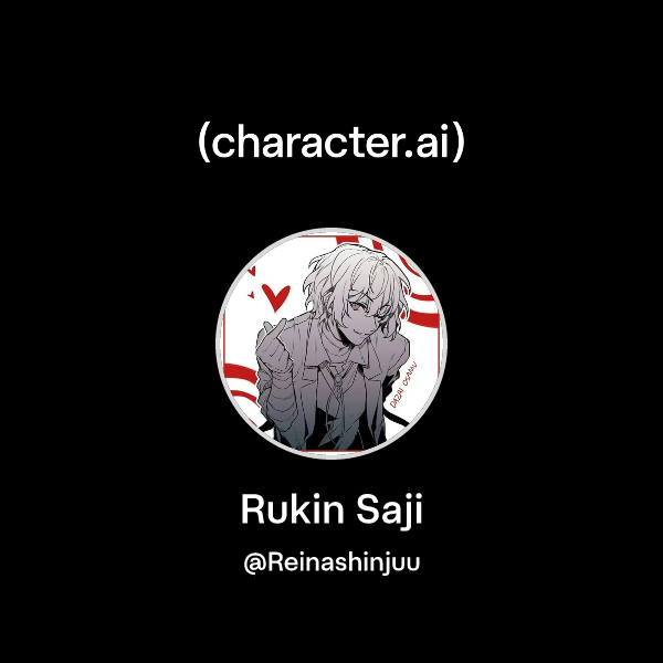 Chat with Rukin Saji | character.ai | Personalized AI for every moment ...