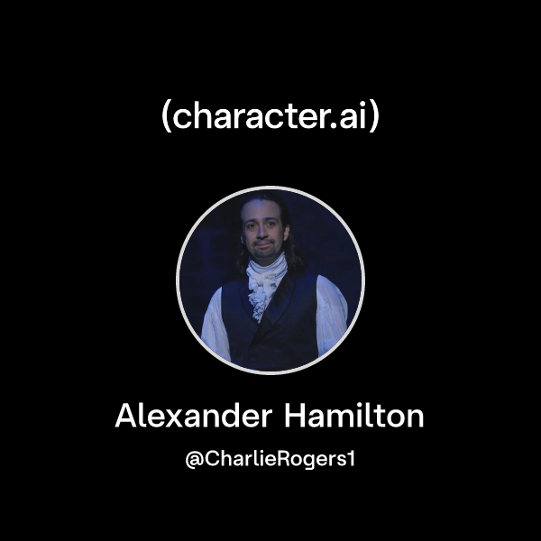 Chat with Alexander Hamilton | character.ai | Personalized AI for every ...