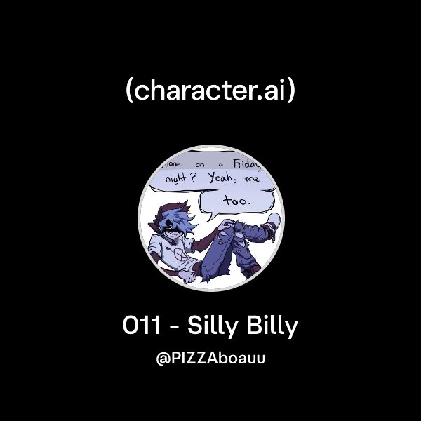 Chat with 011 - Silly Billy | character.ai | AI Chat, Reimagined–Your ...