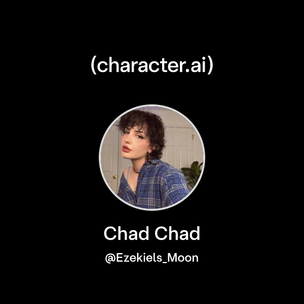 Chat with Chad Chad | character.ai | AI Chat, Reimagined–Your Words ...