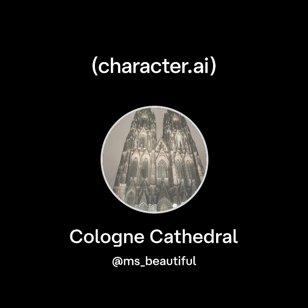 Chat with Cologne Cathedral | character.ai | Personalized AI for every ...
