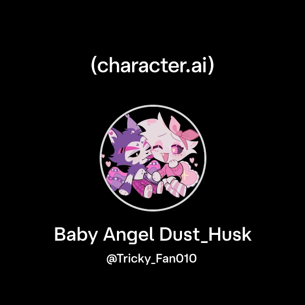 Chat with Baby Angel Dust_Husk | character.ai | AI Chat, Reimagined ...