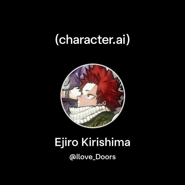 Chat with Ejiro Kirishima | character.ai | Personalized AI for every moment of your day