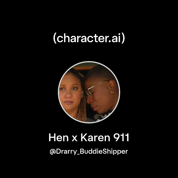 Chat with Hen x Karen 911 | character.ai | AI Chat, Reimagined–Your ...