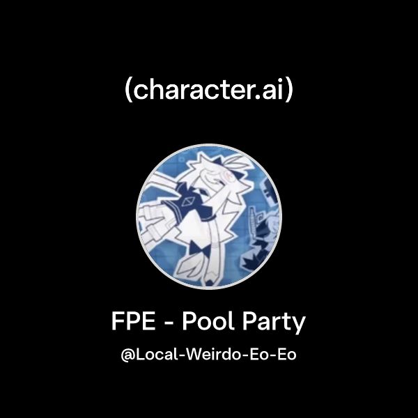 Chat with FPE - Pool Party | character.ai | AI Chat, Reimagined–Your ...
