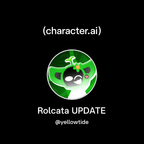 Chat with Rolcata UPDATE | character.ai | Personalized AI for every ...