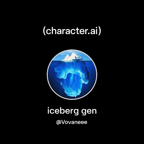 Chat with iceberg gen | character.ai | AI Chat, Reimagined–Your Words ...