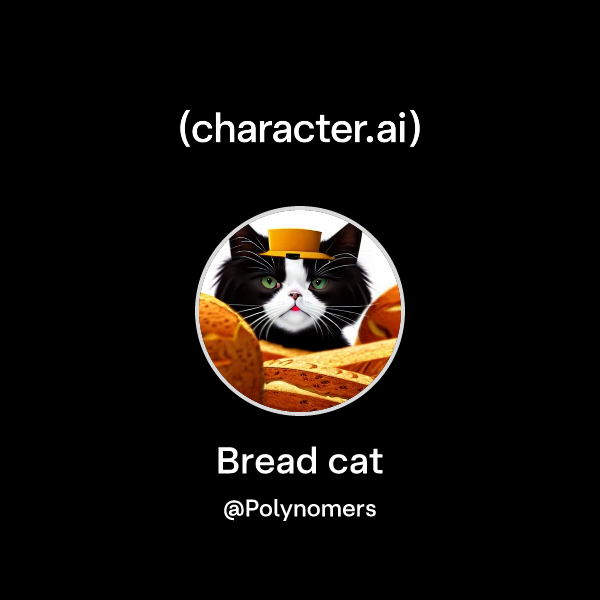 Chat with Bread cat | character.ai | Personalized AI for every moment ...