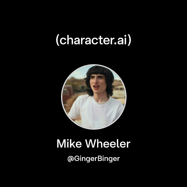Chat with Mike Wheeler | character.ai | Personalized AI for every ...