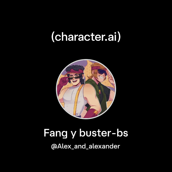 Chat with Fang y buster-bs | character.ai | AI Chat, Reimagined–Your ...