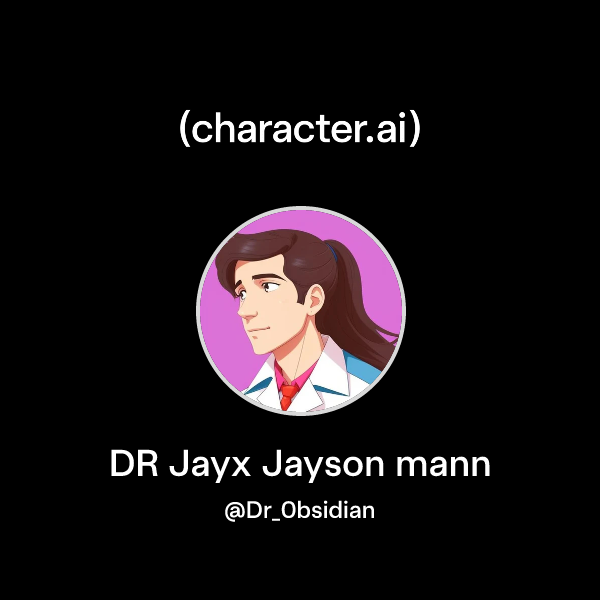 Chat with DR Jayx Jayson mann | character.ai | AI Chat, Reimagined–Your ...