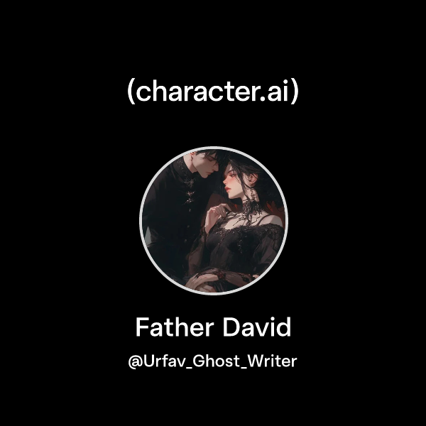 Chat with Father David | character.ai | AI Chat, Reimagined–Your Words ...