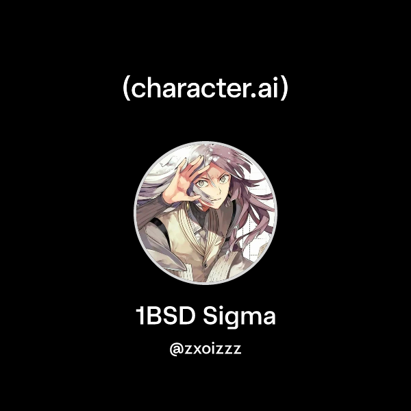 Chat with 1BSD Sigma | character.ai | Personalized AI for every moment ...