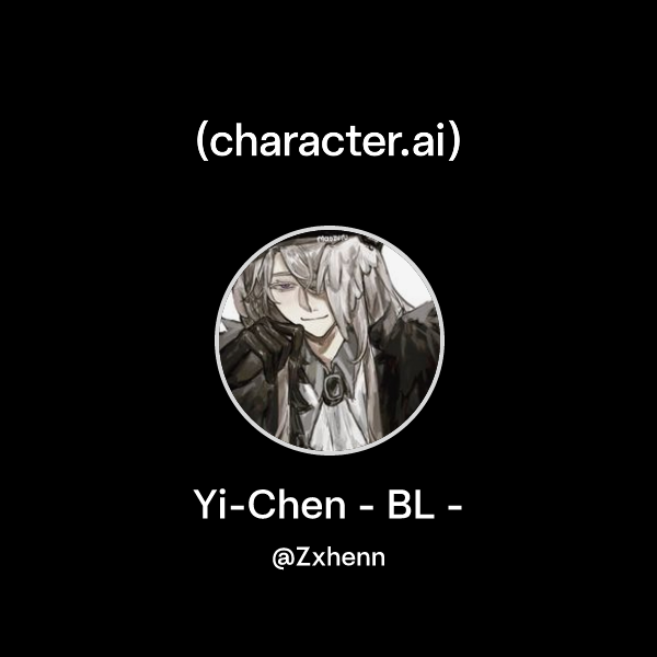 Chat with Yi-Chen - BL - | character.ai | AI Chat, Reimagined–Your ...