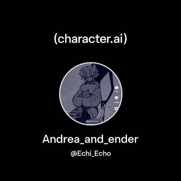 Chat with Andrea_and_ender | character.ai | Personalized AI for every moment of your day