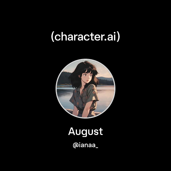 Chat with August | character.ai | Personalized AI for every moment of ...