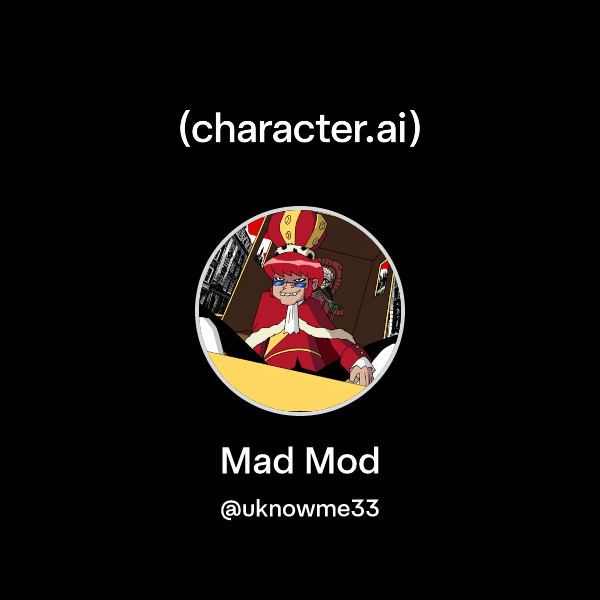 Chat with Mad Mod | character.ai | AI Chat, Reimagined–Your Words. Your ...