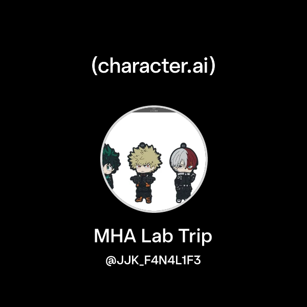 Chat with MHA Lab Trip | character.ai | AI Chat, Reimagined–Your Words ...