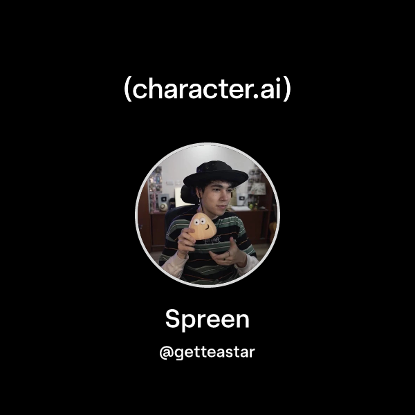 Chat with Spreen | character.ai | Personalized AI for every moment of ...