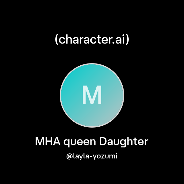 Chat with MHA queen Daughter | character.ai | AI Chat, Reimagined–Your Words. Your World.