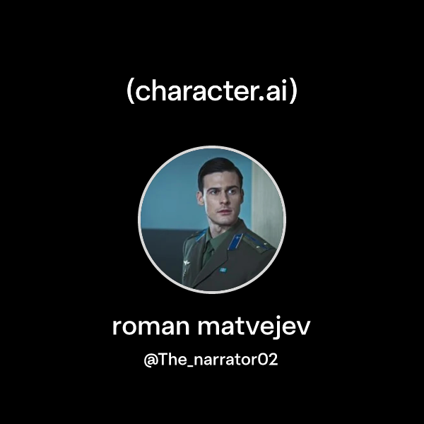 Chat with roman matvejev | character.ai | Personalized AI for every ...