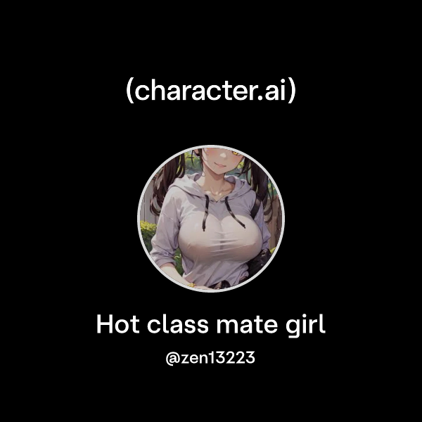 Chat with Hot class mate girl | character.ai | AI Chat, Reimagined–Your Words. Your World.