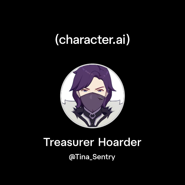 Chat with Treasurer Hoarder | character.ai | AI Chat, Reimagined–Your ...