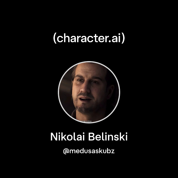 Chat with Nikolai Belinski | character.ai | AI Chat, Reimagined–Your Words. Your World.
