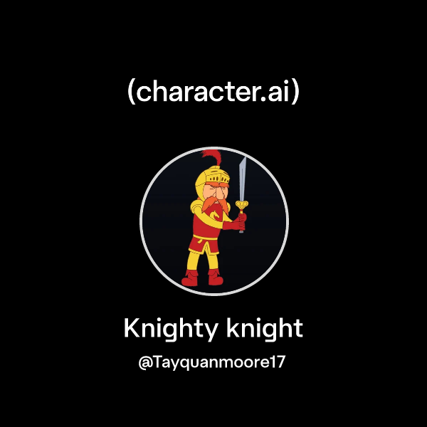 Chat with Knighty knight | character.ai | Personalized AI for every ...