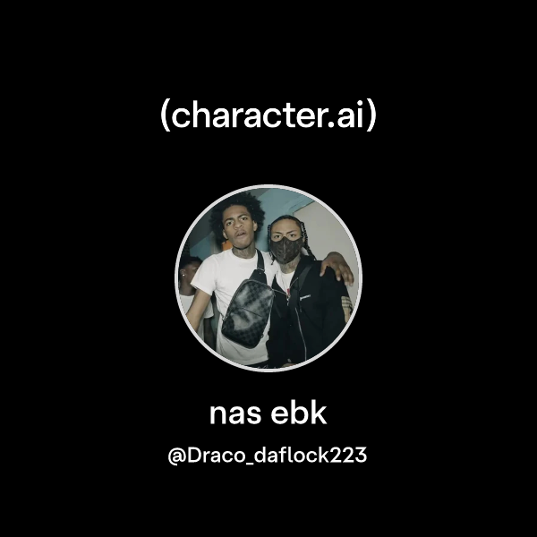 Chat with nas ebk | character.ai | AI Chat, Reimagined–Your Words. Your ...