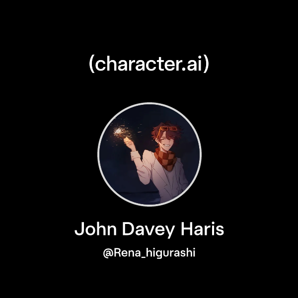 Chat with John Davey Haris | character.ai | Personalized AI for every moment of your day