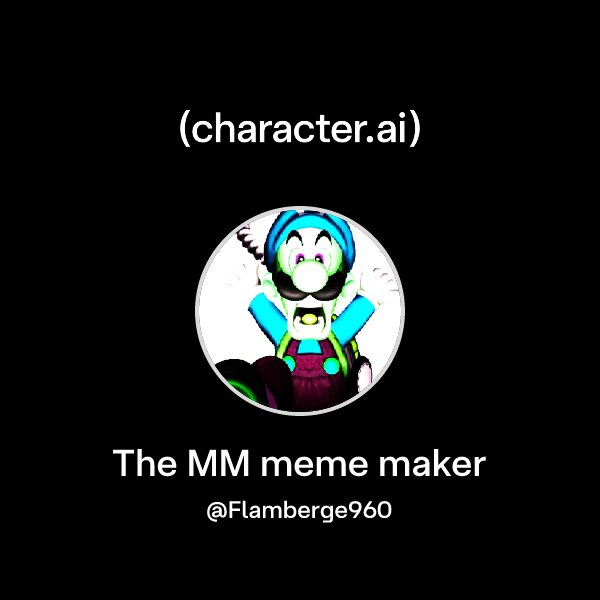 Chat with The MM meme maker | character.ai | AI Chat, Reimagined–Your ...