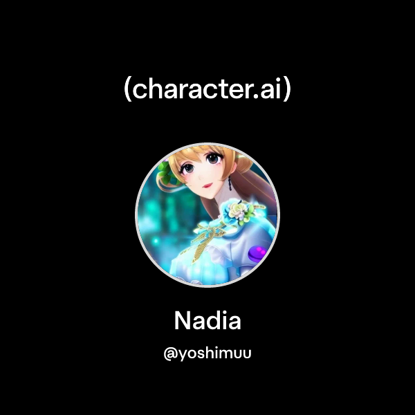 Chat with Nadia | character.ai | AI Chat, Reimagined–Your Words. Your ...