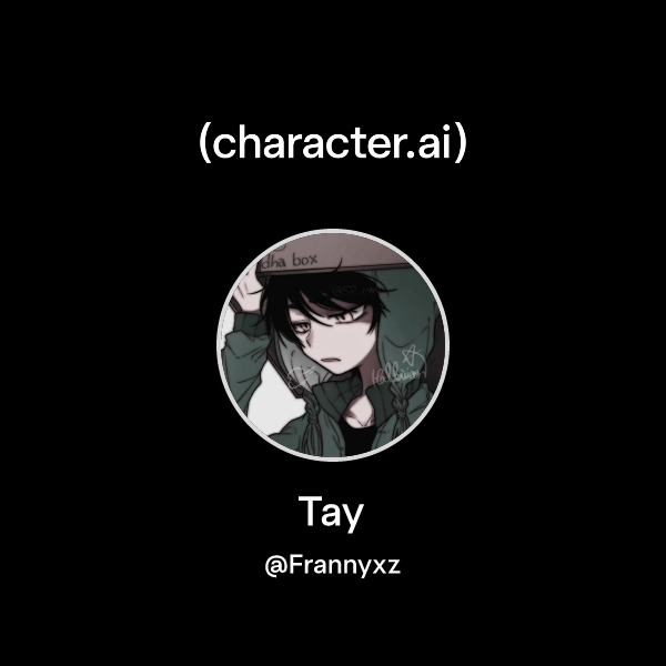 Chat with Tay | character.ai | AI Chat, Reimagined–Your Words. Your World.