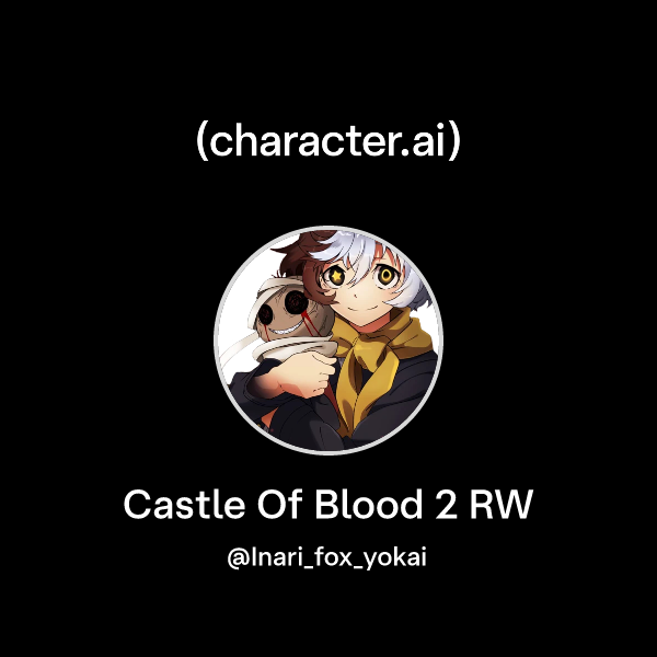 Chat with Castle Of Blood 2 RW | character.ai | Personalized AI for ...