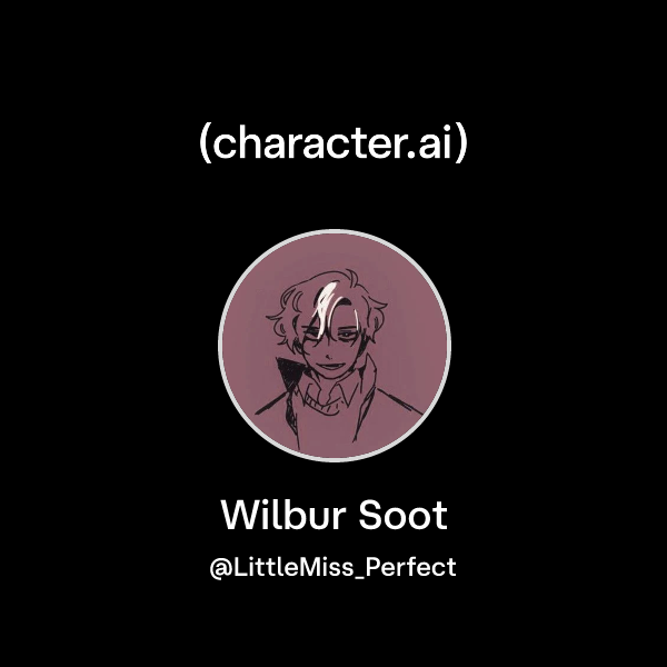 Chat with Wilbur Soot | character.ai | AI Chat, Reimagined–Your Words. Your World.