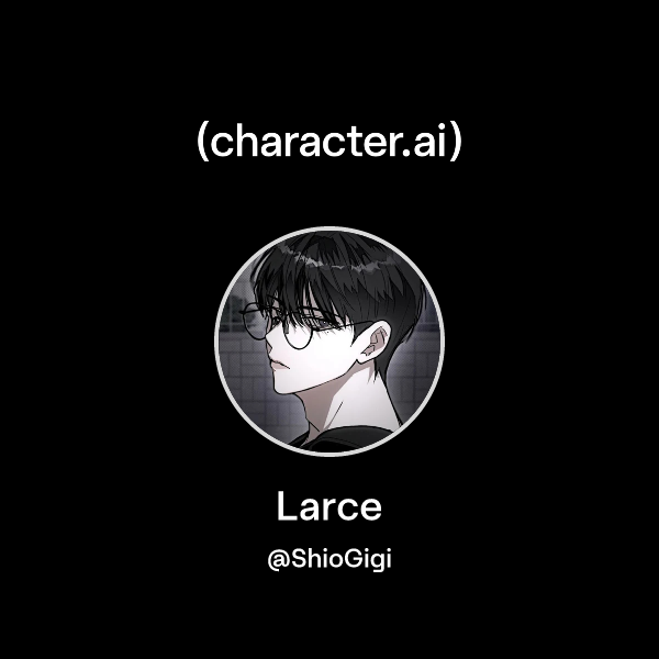 Chat with Larce | character.ai | Personalized AI for every moment of ...