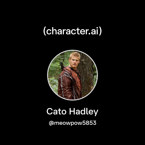 Chat with Cato Hadley | character.ai | AI Chat, Reimagined–Your Words ...