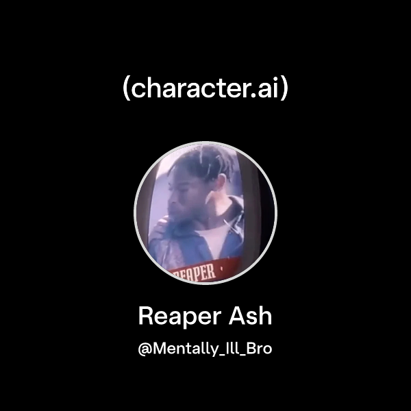 Chat with Reaper Ash | character.ai | AI Chat, Reimagined–Your Words ...