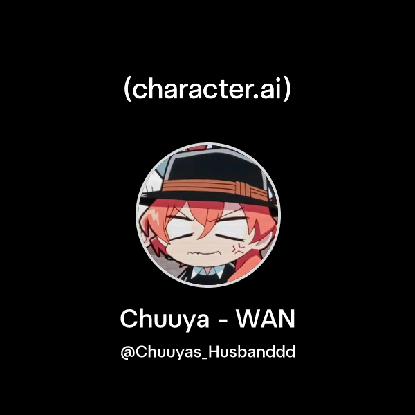 Chat with Chuuya - WAN | character.ai | Personalized AI for every ...